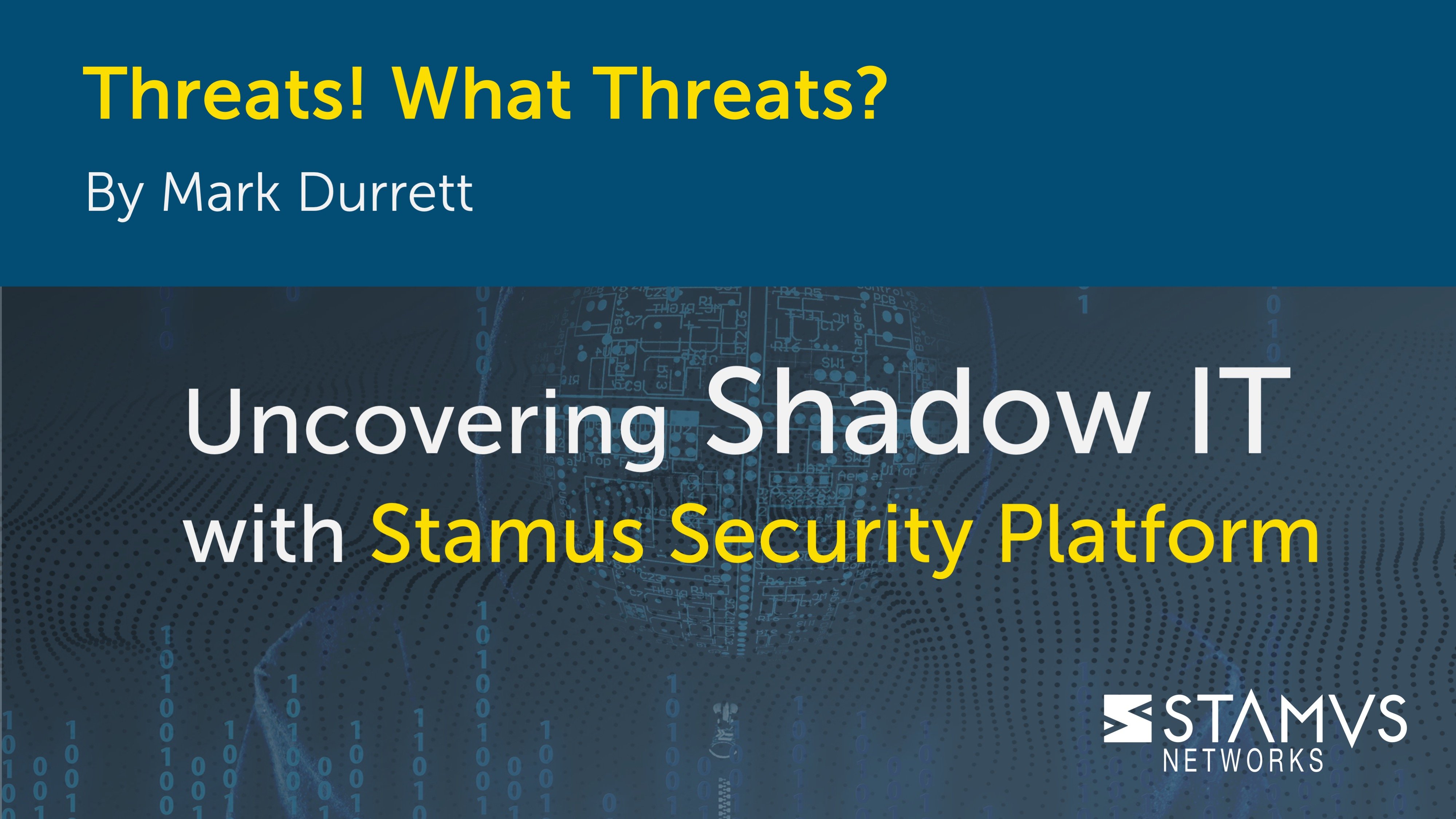 Threats! What Threats? Uncovering Shadow IT with Stamus Security Platform
